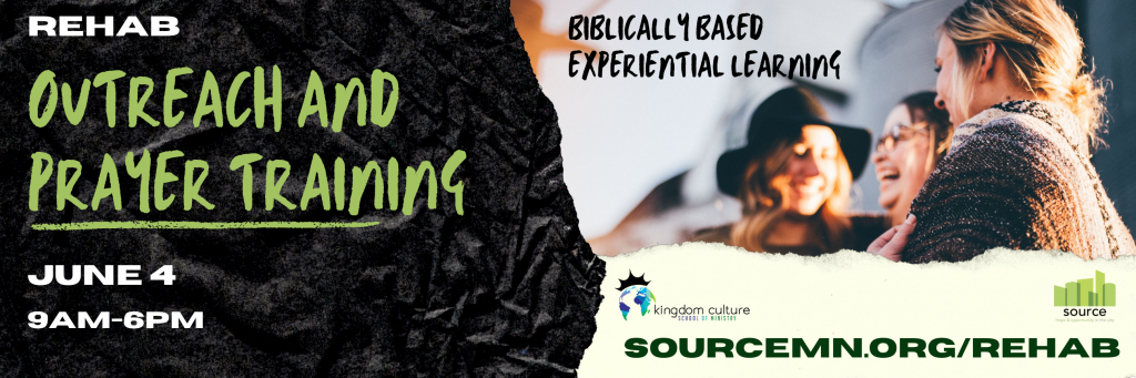 Rehab Outreach & Prayer Training | Source MN, Inc.
